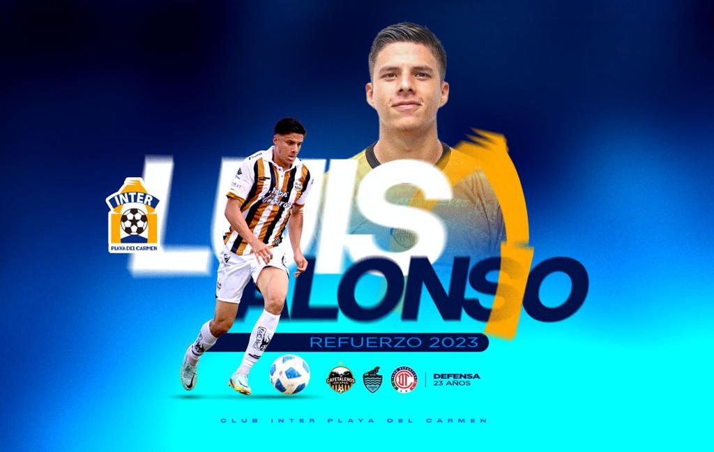 Luis Alonso, nuevo defensa central del Inter Playa del Carmen | Cancún Mío
